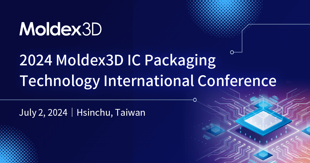 2024 Moldex3D IC Packaging Technology International Conference | Events | Moldex3D :: 塑膠射出成型CAE模 ...
